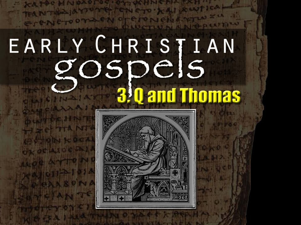 Early Christian Gospels, Pt. 3: Q and Thomas - YouTube