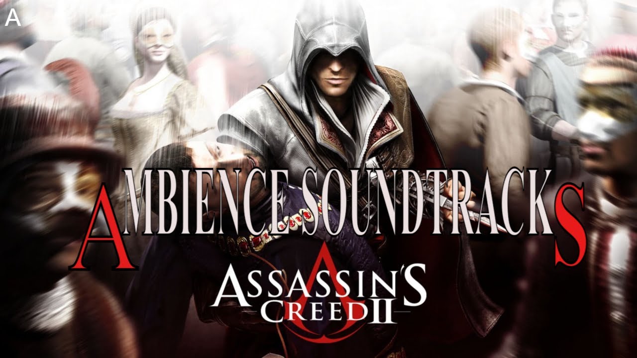 Assassin's Creed 2 | Epic Ambience Soundtracks 🗡️ - YouTube