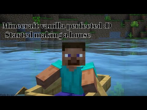 Vanilla Perfected Ep 1 | Starting on my house! - YouTube