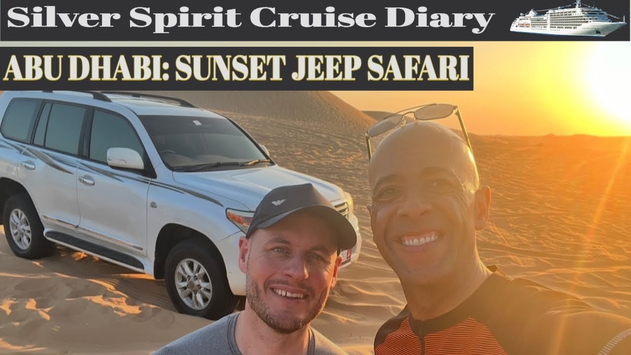 Silver Spirit Cruise Diary: Abu Dhabi Sunset Jeep Safari - YouTube