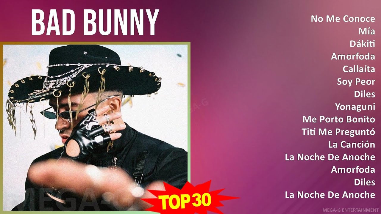 B a d B u n n y MIX 30 Grandes Exitos ~ 2010s Music ~ Top Latin, Latin ...