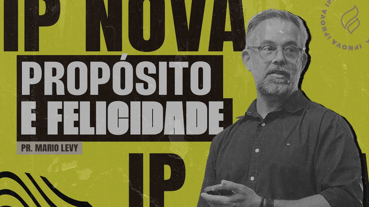 "PROPÓSITO E FELICIDADE" Pr. Mario Levy - YouTube