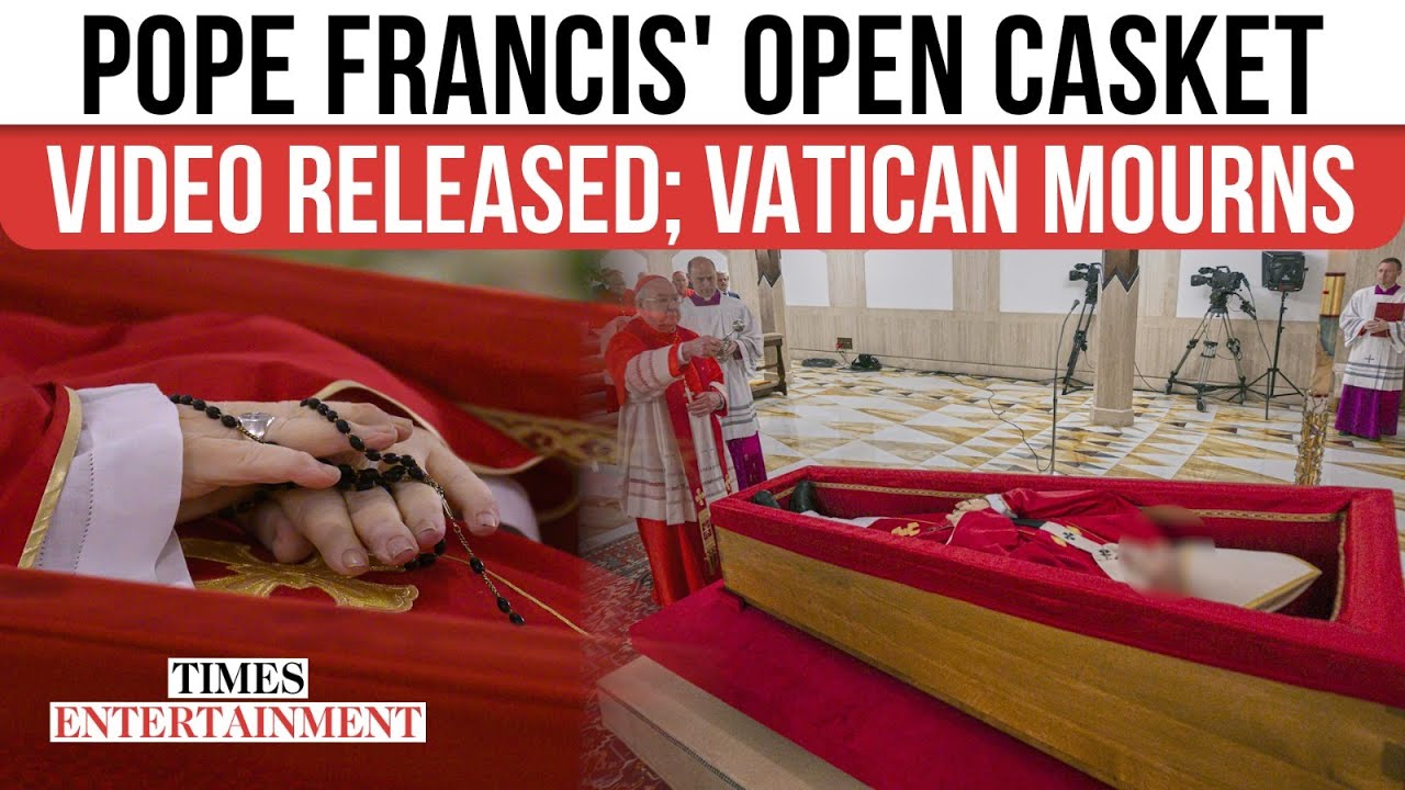 Vatican Releases OPEN CASKET Video Of Pope Francis | FINAL RESTING ...