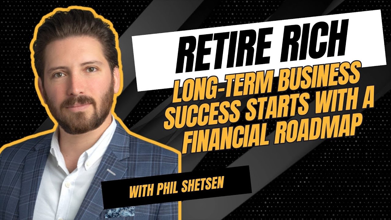 Retire Rich: Long-Term Business Success Starts With a Financial Roadmap ...