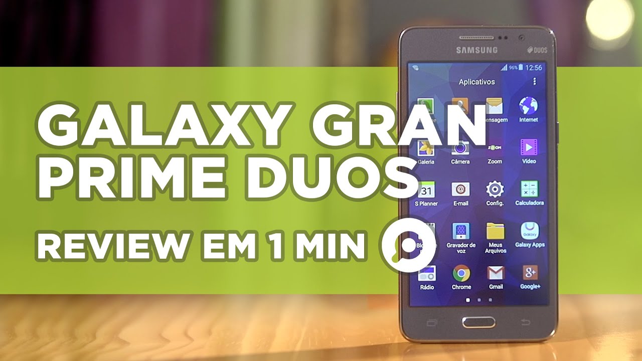 Samsung Galaxy Gran Prime Duos - ANÁLISE | REVIEW EM 1 MINUTO - ZOOM ...