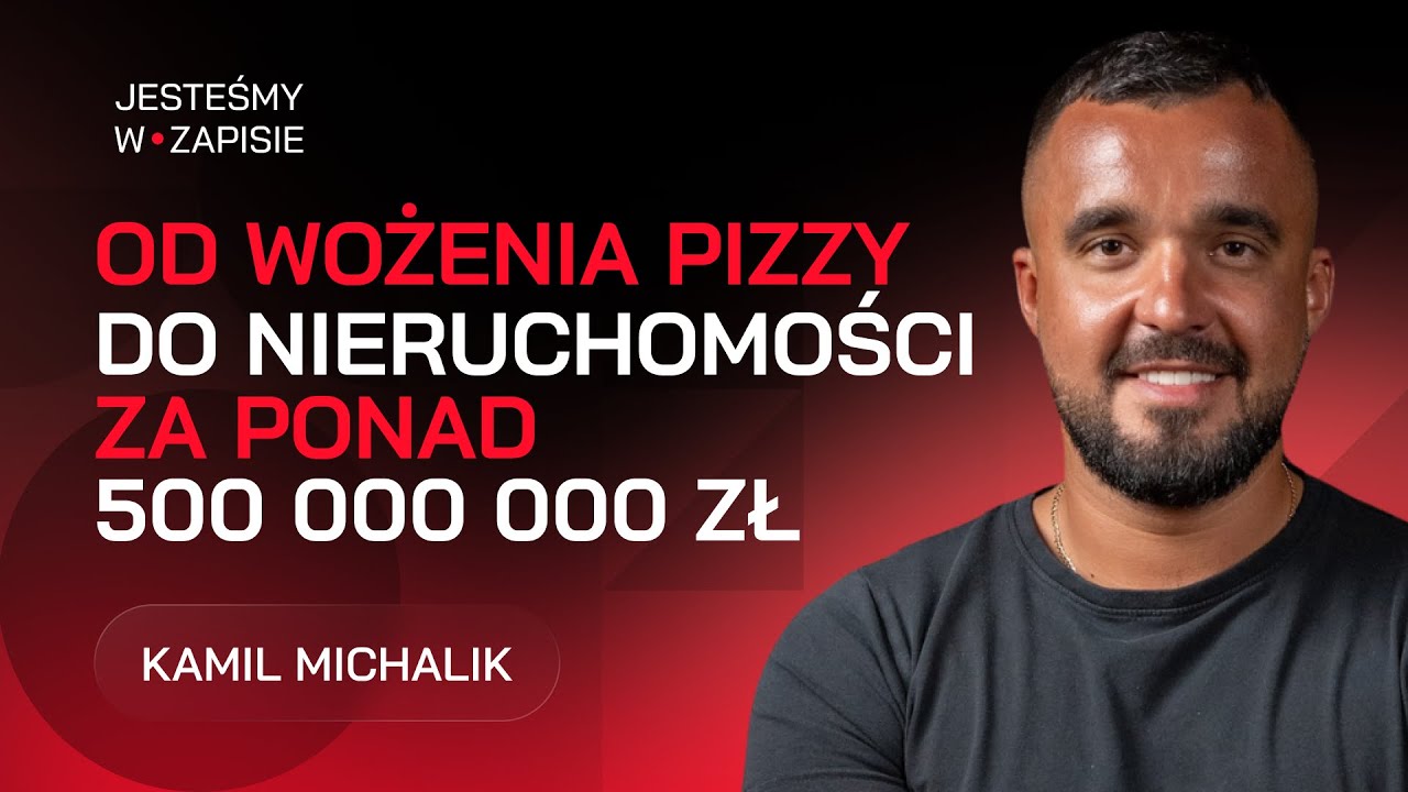 Od wożenia pizzy do nieruchomości za ponad 500 000 000 zł - Kamil ...