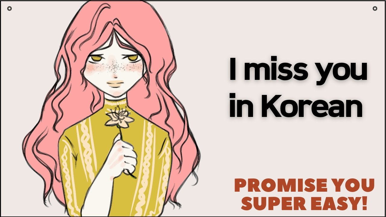 I Miss You In Korean Language Super Easy You Can Learn I Miss You i-miss-you-in-korean-language-super-easy-you-can-learn-i-miss-you