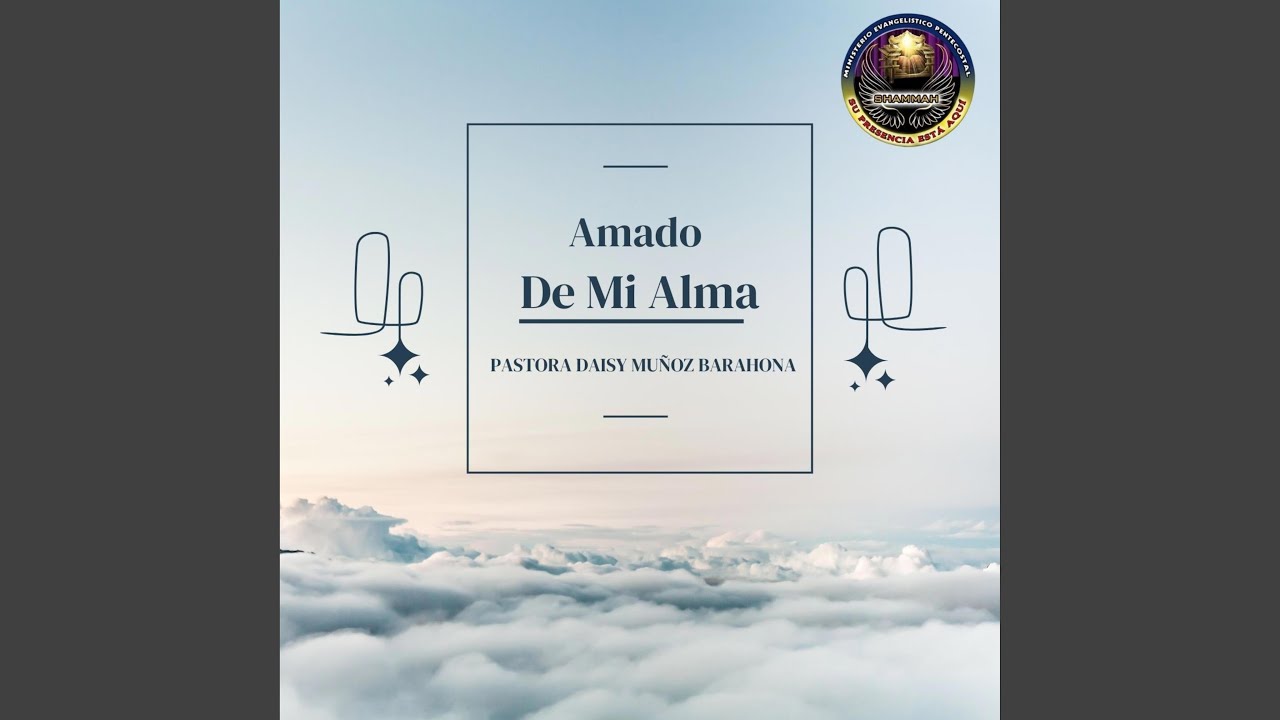 Amado De Mi Alma (feat. Pastora Daisy Muñoz Barahona) - YouTube