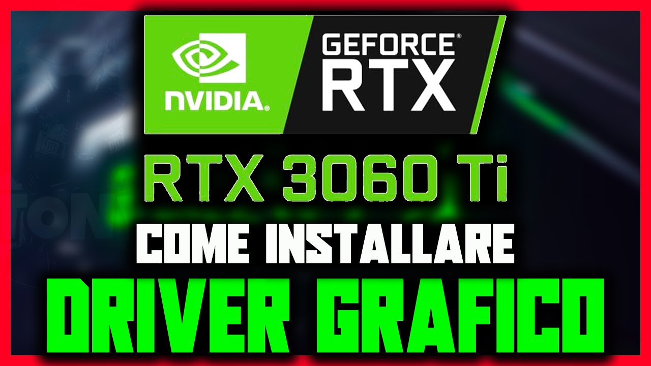 COME SCARICARE E INSTALLARE IL DRIVER GRAFICO PER LA RTX 3060 TI SU ...