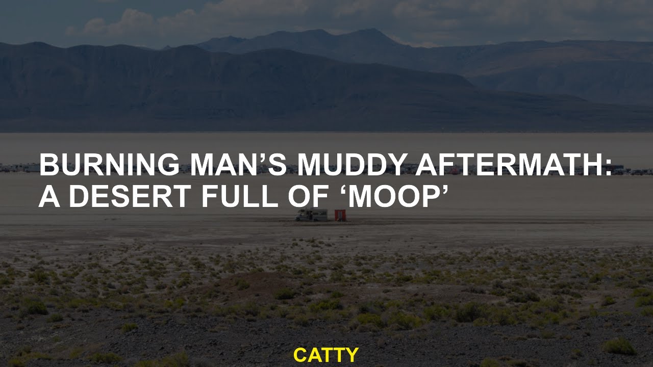 Burning Man's muddy post a desert full of 'moop' - YouTube