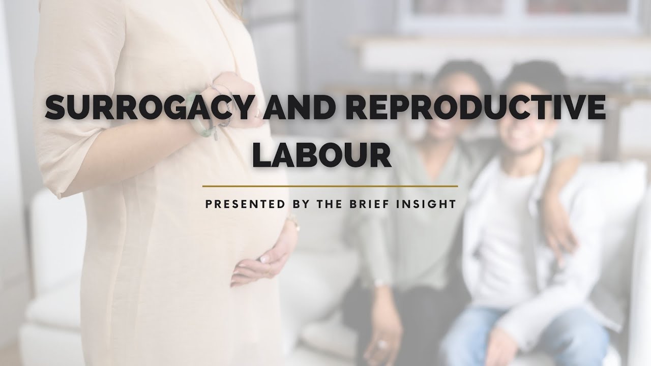 Surrogacy and Reproductive Labour: An Economic Exploration l The Brief ...