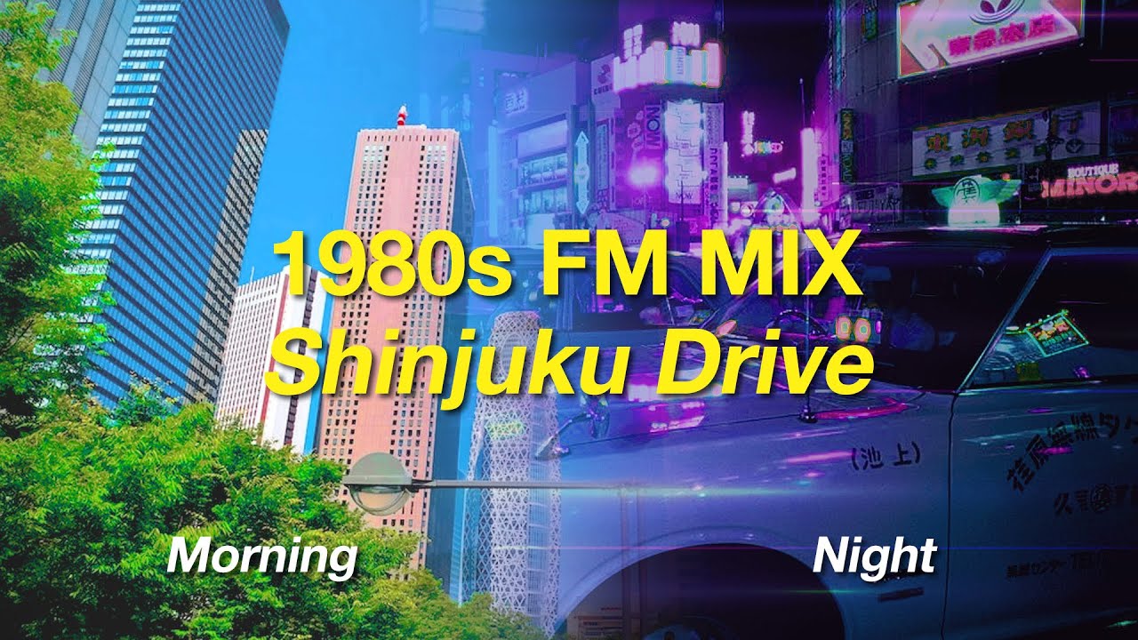 1980s FM 믹스: 신주쿠 드라이브│FM MIX Shinjuku Drive│FM MIX新宿ドライブ│City Pop ...