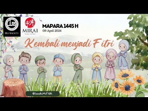 Hari XXX, Mapara III 1445 H || Kembali menjadi Fitri