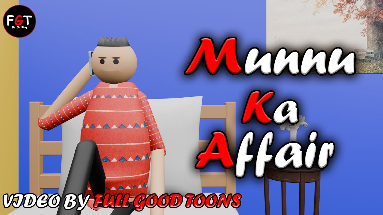 Munnu Ki Affair Wali Kahani | Funny Animation | Full Good Toons 😄🎉 - YouTube