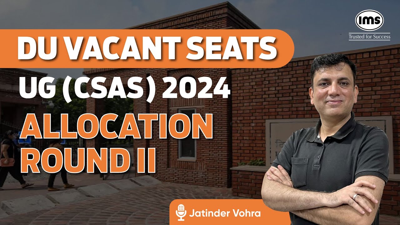 DU Vacant Seats | UG CSAS 2024 Allocation Round 2 | Delhi University ...
