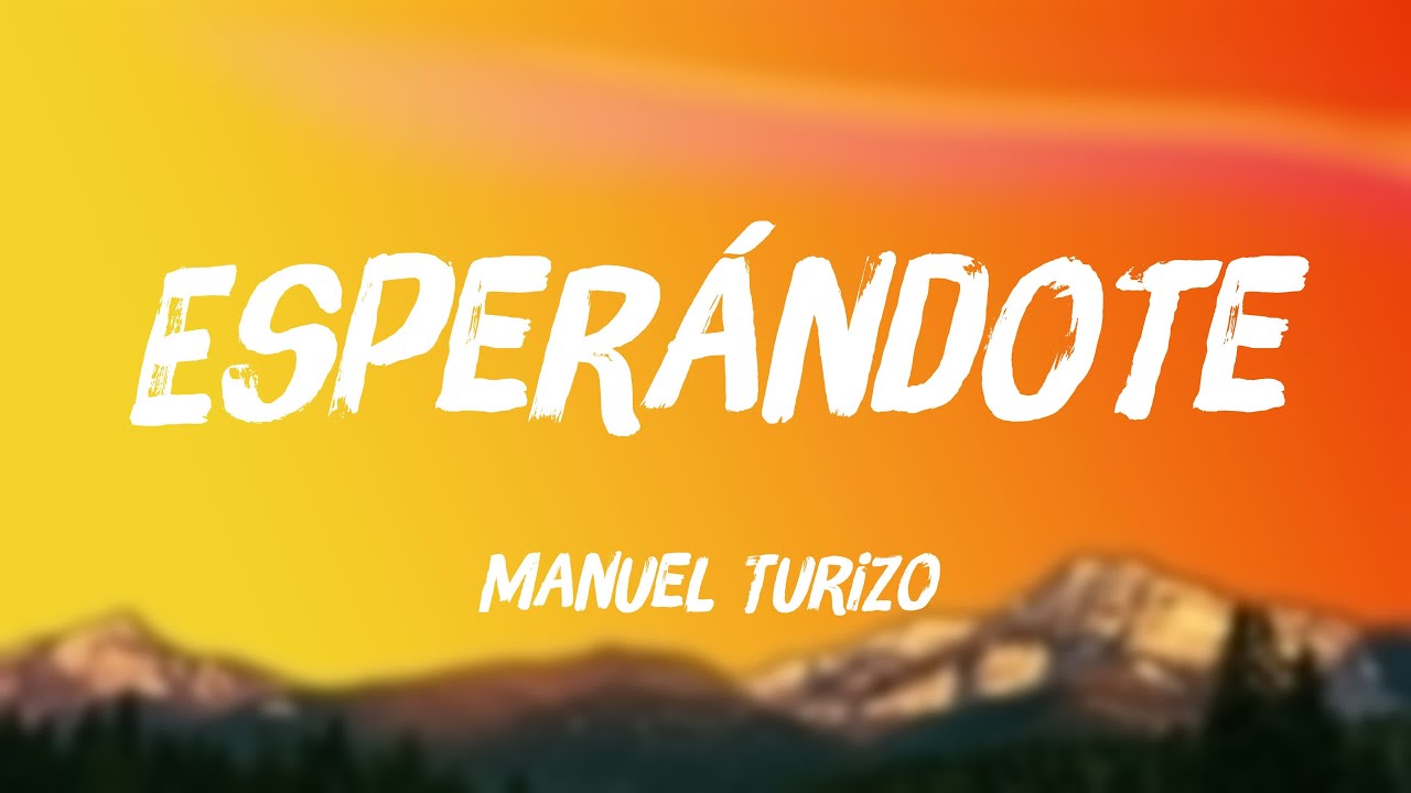 Esperándote - Manuel Turizo {Letra} 🎁 - YouTube