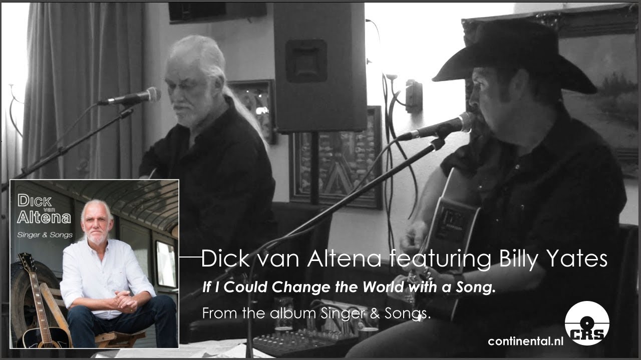 Dick van Altena & Billy Yates - If I Could Change The World With A Song ...