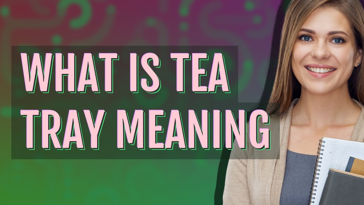 Tea tray | meaning of Tea tray - YouTube