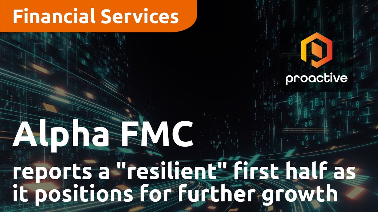 Alpha FMC reports a "resilient" first half as it positions itself for ...