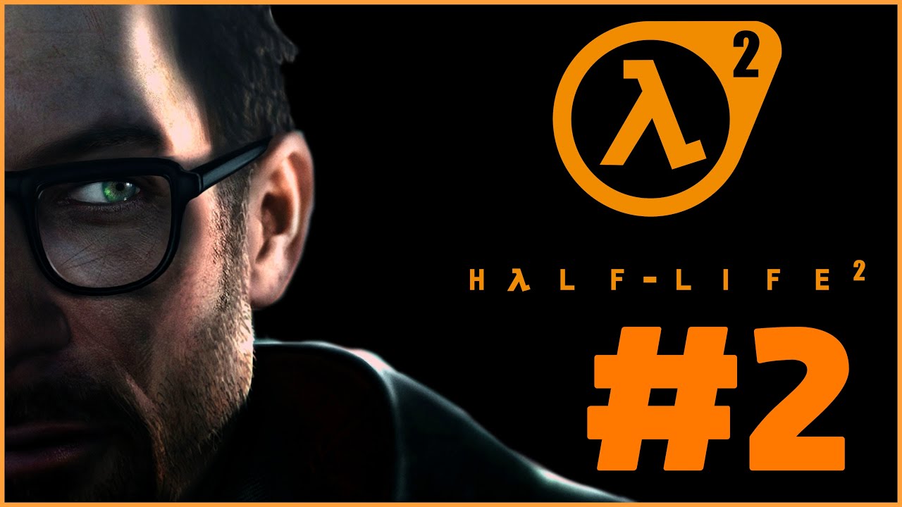 Half-Life 2: Gameplay Walkthrough Part 2 - YouTube