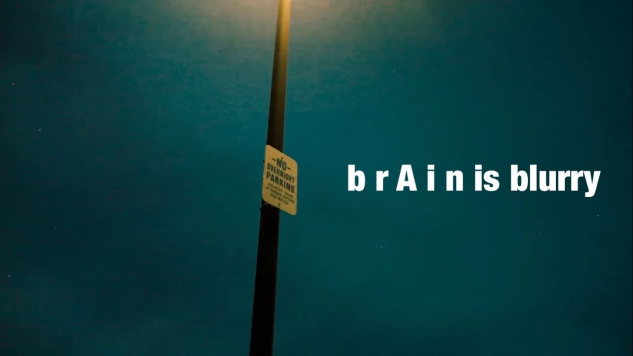 b r A i n is blurry / 8 \ - YouTube