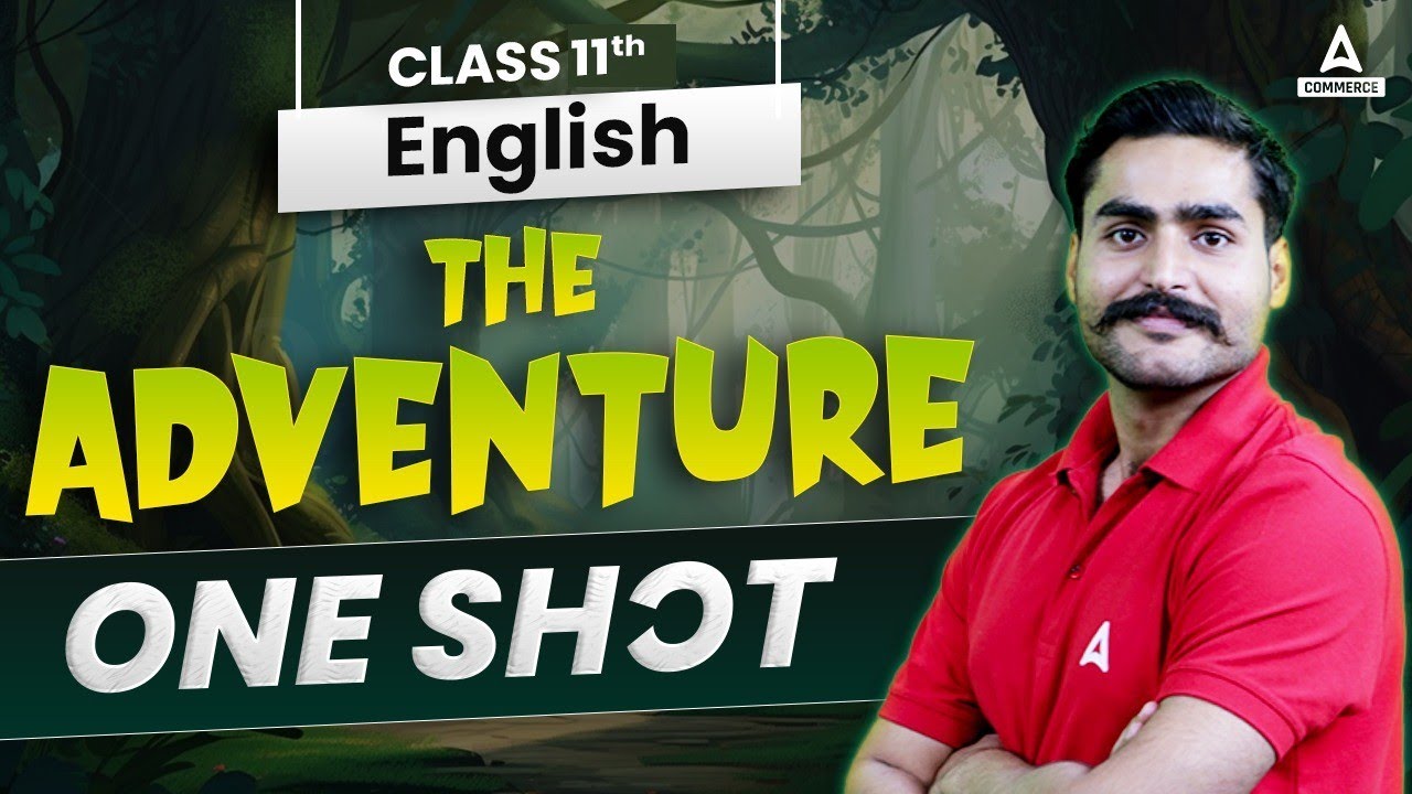Master English One Shot with Top Expert | Class 11 The Adventure One ...