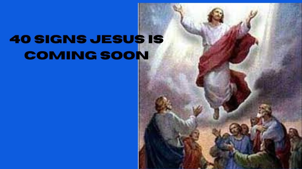 Jesus is coming soon (40 overt signs) - YouTube