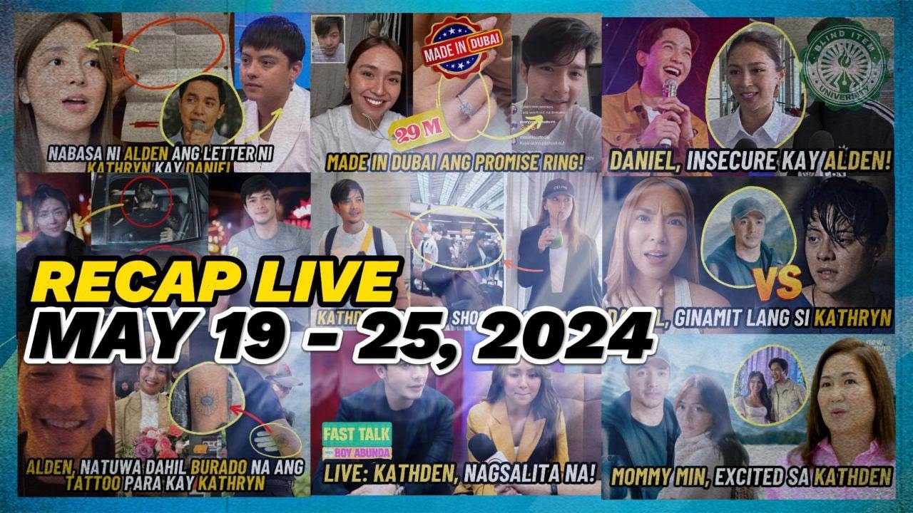 🔴MAY 19- 25, 2024🔴RECAP LIVE🔴KATHRYN & ALDEN STORY🔴KATHNIEL BREAK-UP 🔴DANIEL KARLA ESTRADA MOMMY ...