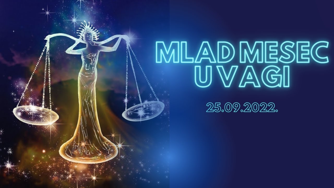Mlad Mesec u Vagi 25.09.2022. - Anđeoske Poruke i Vođstvom - YouTube