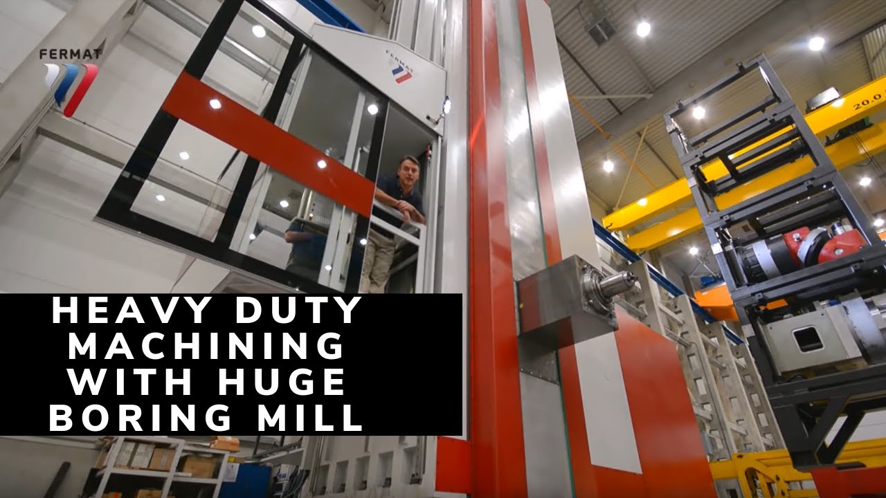 Heavy Duty Machining with FERMAT's Gigantic Floor Type Horizontal ...