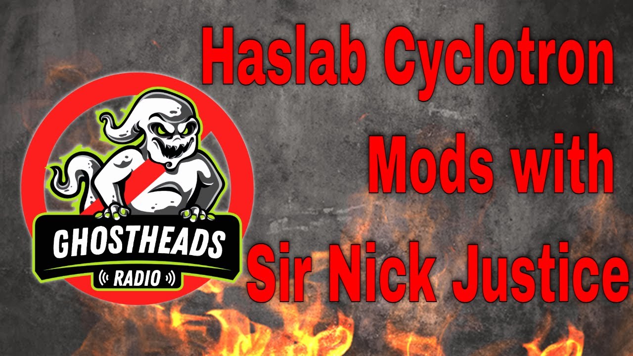 Ghostheads Radio: Epic Haslab Proton Pack Mods with Sir Nick Justice! - YouTube