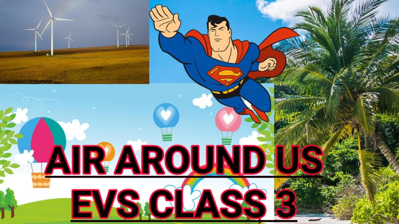 The Air around us | EVS class 3 | CBSE class 3 | Educational videos ...