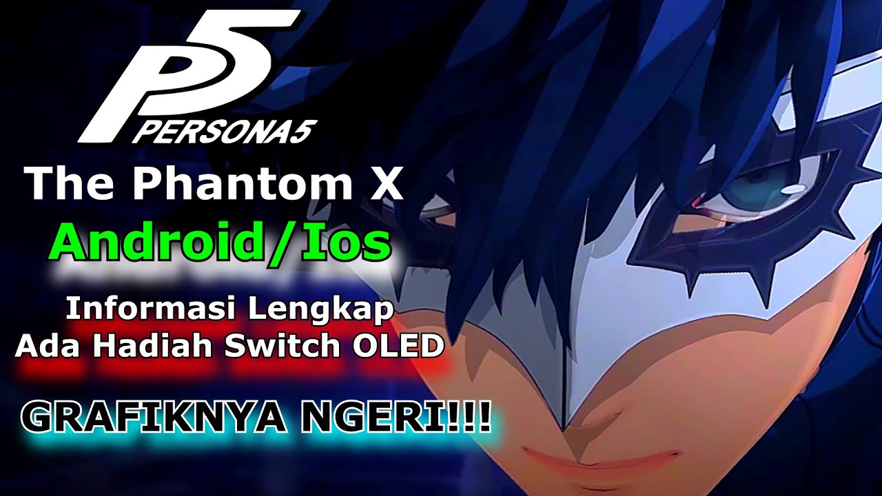 Persona 5: The Phantom X ANDROID/ IOS/ PC - Grafiknya AMPON!!! - YouTube