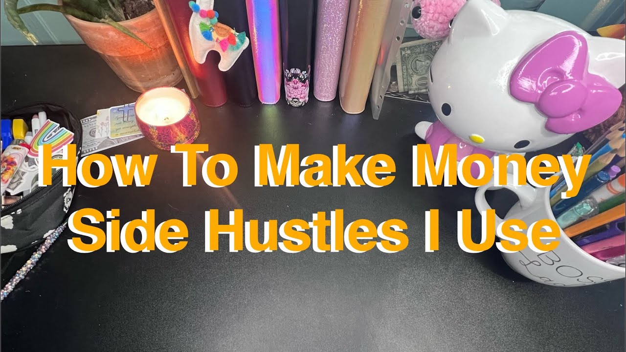 How To Make Money | Side Hustle I’ve Used - YouTube