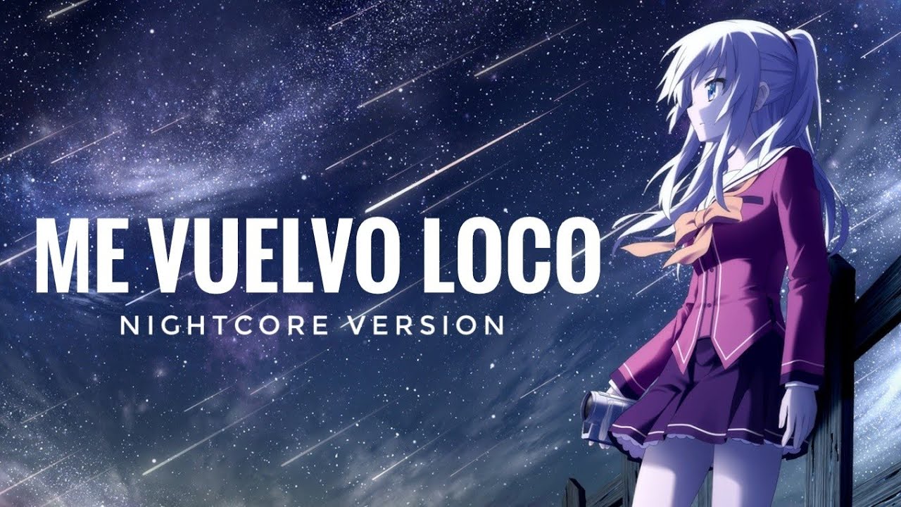 Nightcore - Me Vuelvo Loco - YouTube Music