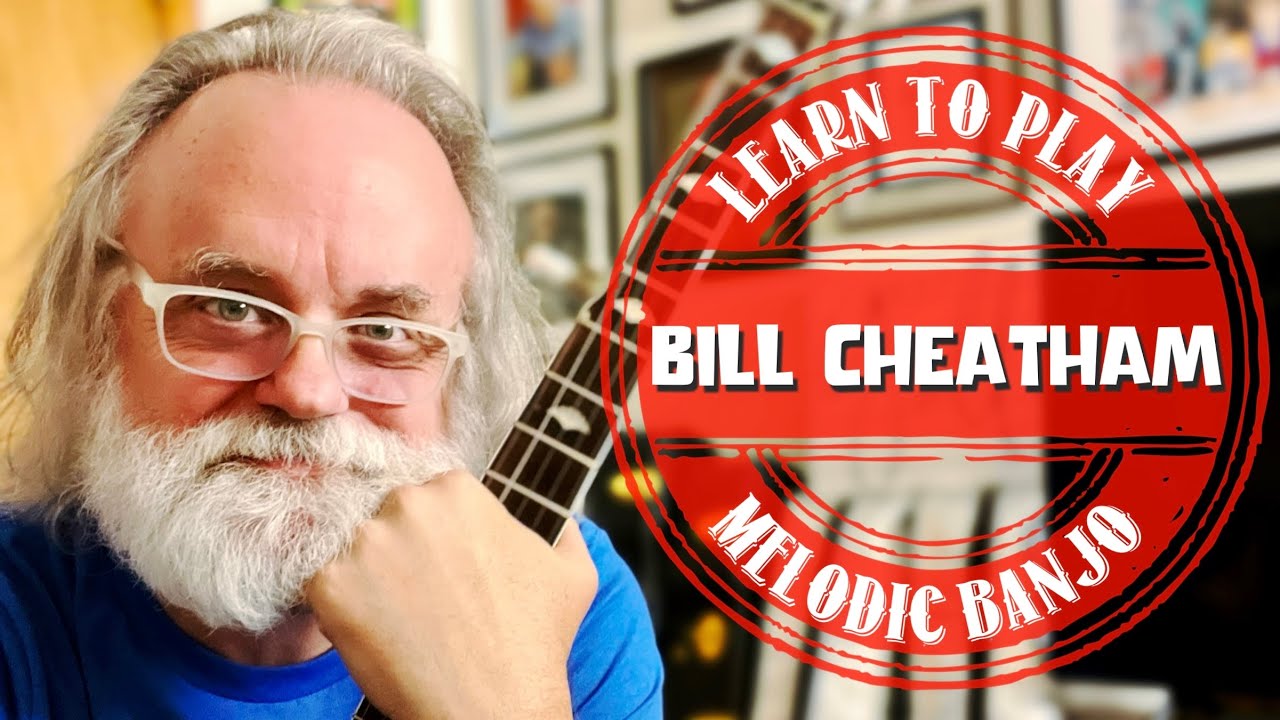 Learn to play Bill Cheatham - Melodic Bluegrass Banjo - YouTube