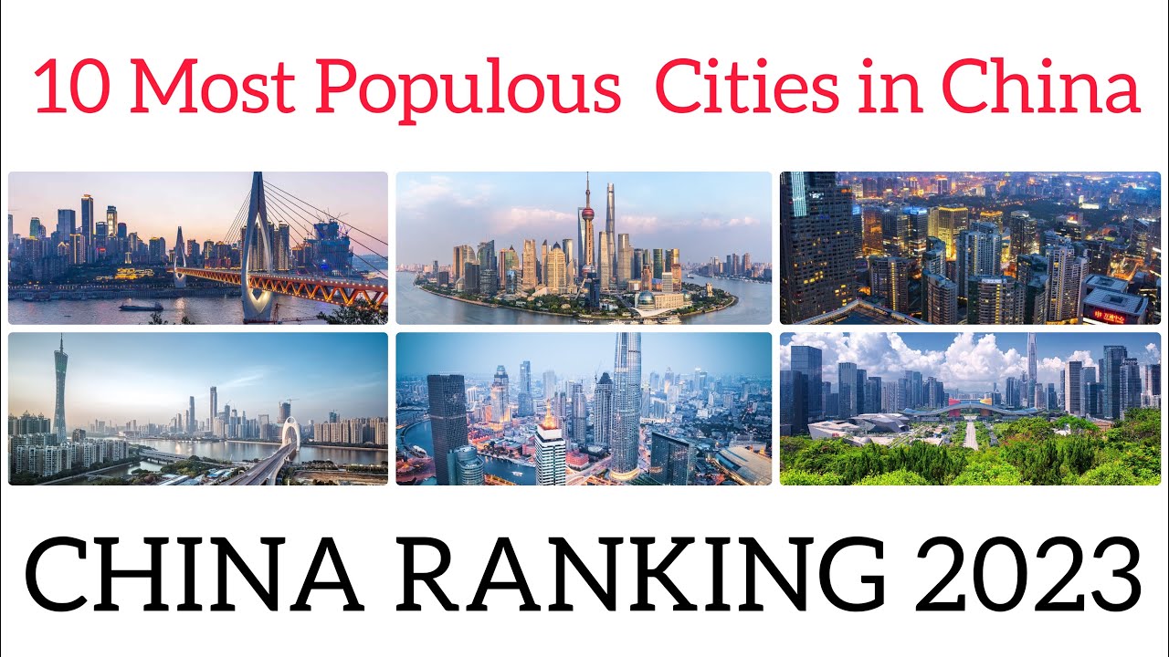 The 10 Most Populous Cities in China 2023 ( Updated ) - YouTube