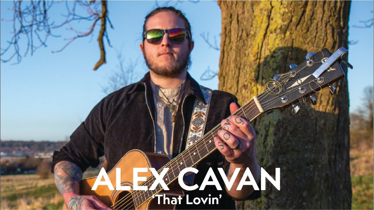 Alex Cavan - That Lovin | Live Acoustic Session - YouTube