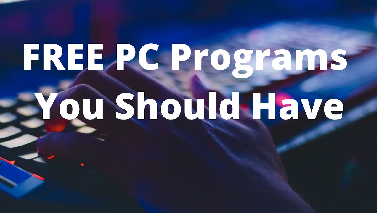 FREE PC Programs You Should Have - YouTube