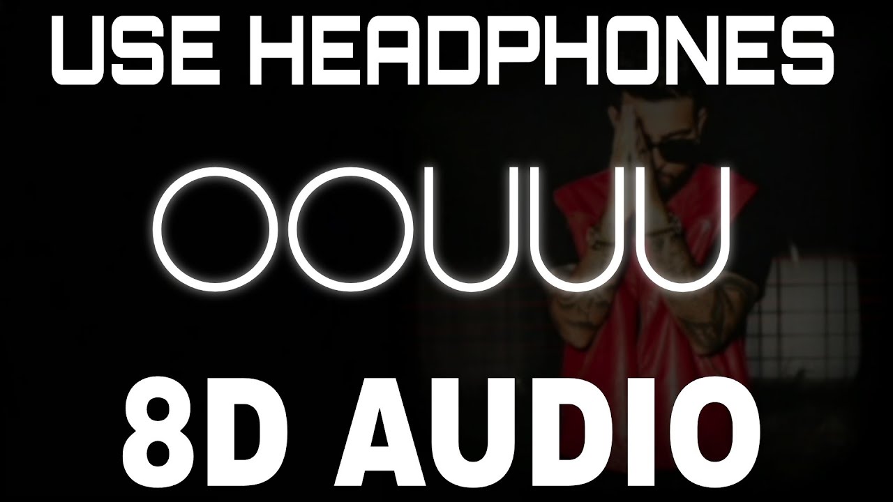 OOUUU [8D AUDIO] Karan Aujla New Punjabi Songs 2022 - YouTube