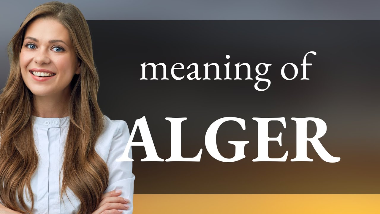 Alger | ALGER meaning - YouTube