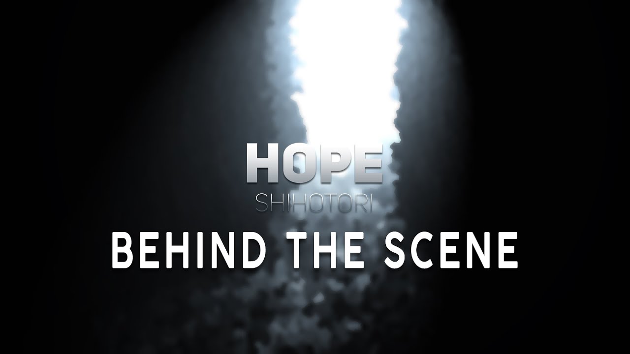 Hope - Behind the Scene - YouTube