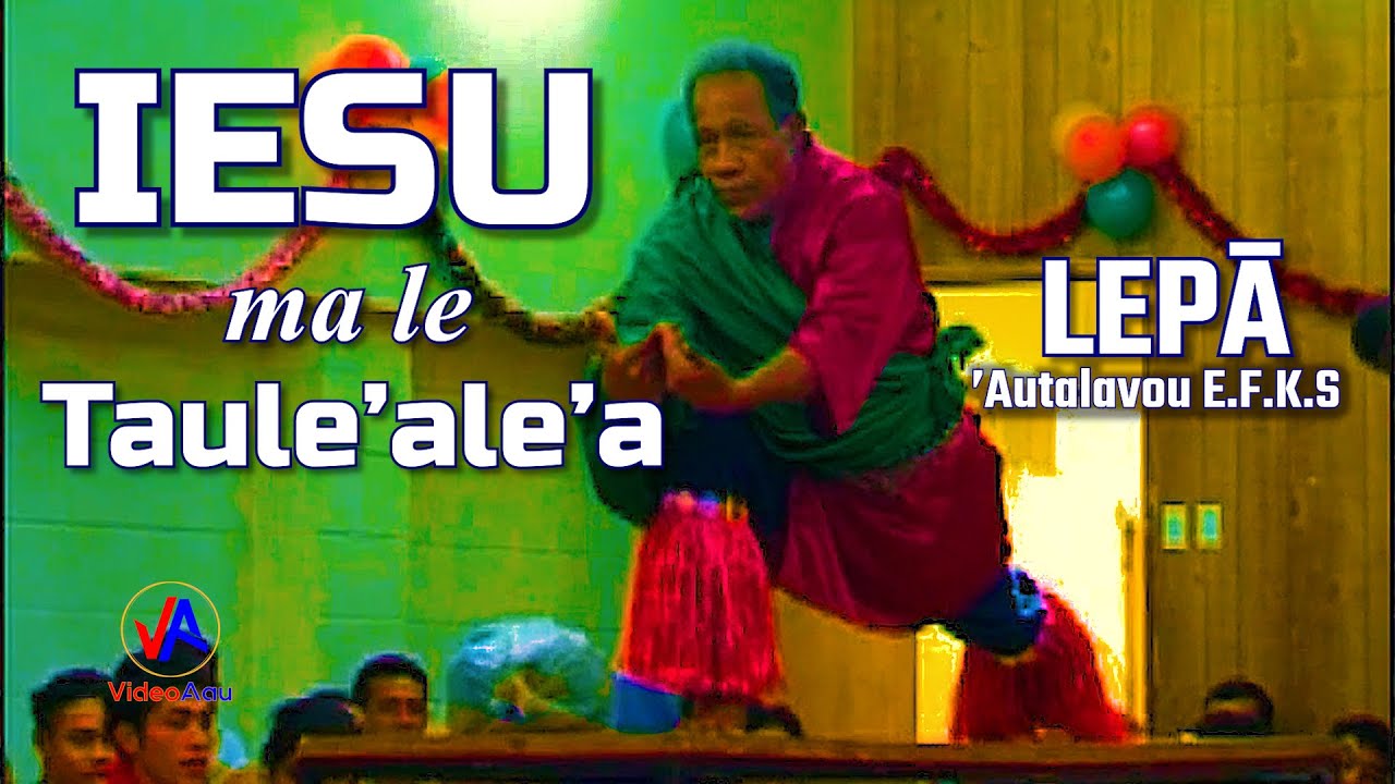 LEPA ('Autalavou E.F.K.S) : IESU ma le Taulealea (Savali pea i luma ...