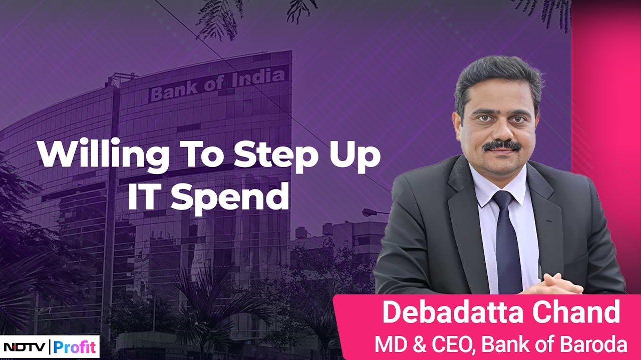 Bank of Baroda's MD Debadatta Chand On IT Spend | NDTV Profit - YouTube