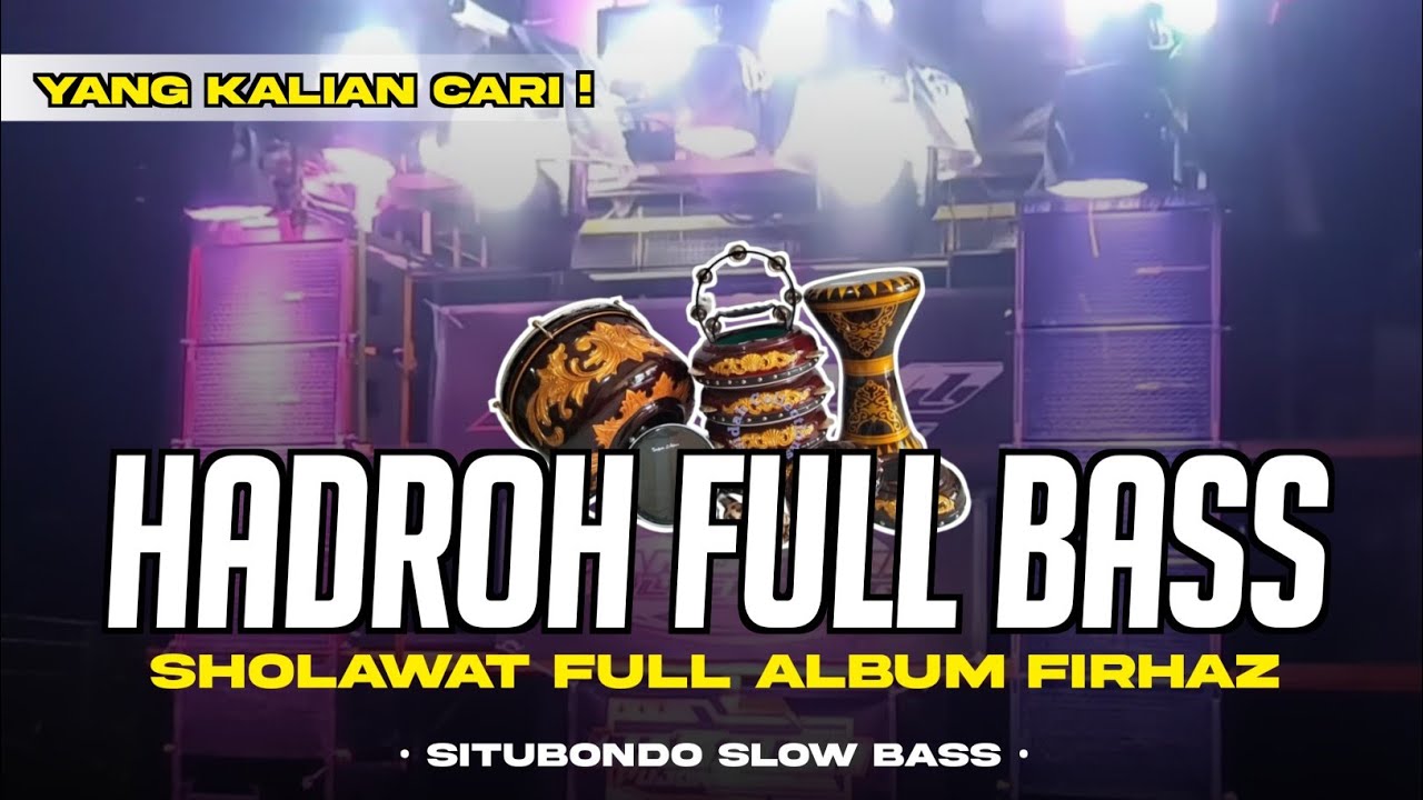 HADROH FULL BASS • FULL ALBUM FIRHAZ SHOLAWAT VIRAL TIKTOK YANG KALIAN ...