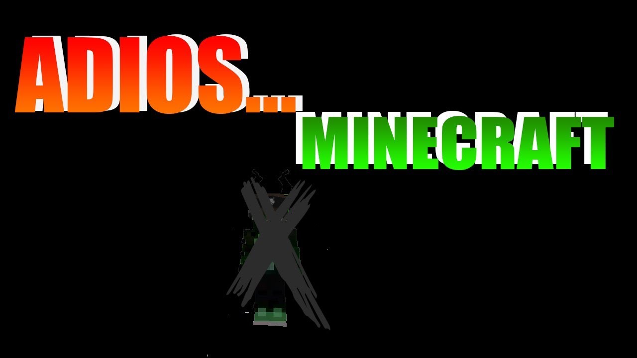 ADIOS...Minecraft - YouTube