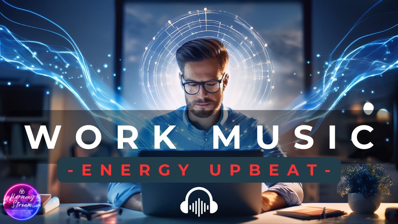Work Music Upbeat Concentration 2024 Elevate Your Workday s Focus work-music-upbeat-concentration-2024-elevate-your-workday-s-focus