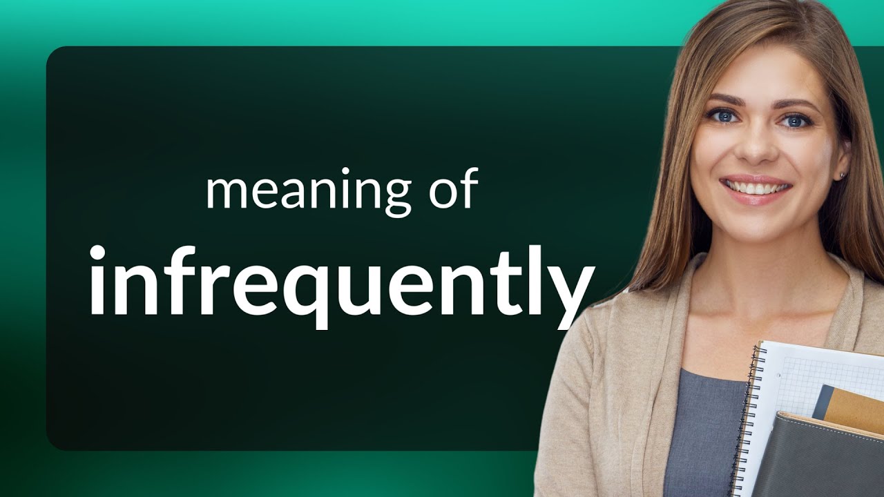 Infrequently | definition of INFREQUENTLY - YouTube