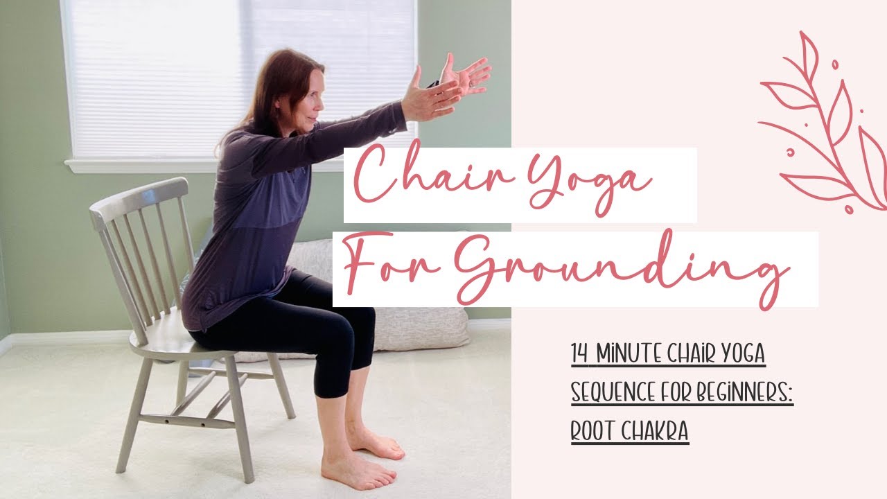 Chair Yoga : Focus on the Root Chakra - YouTube