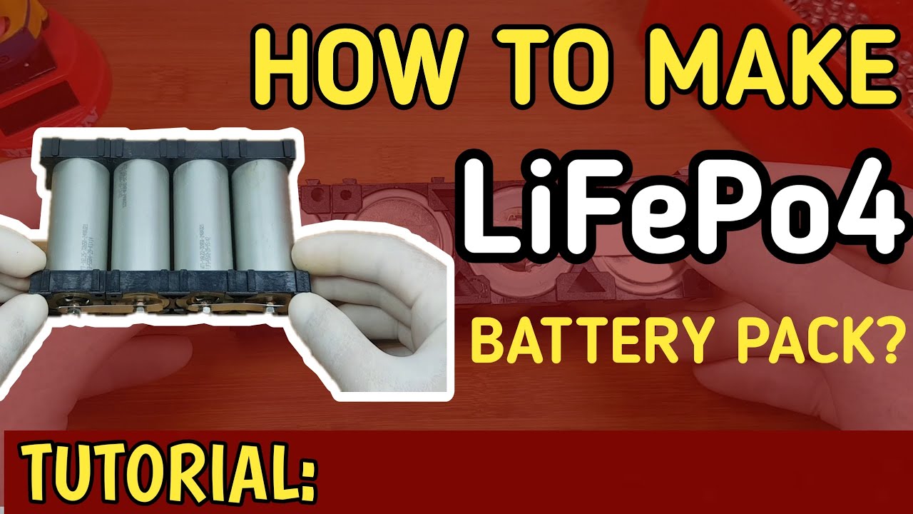 THE BEST TUTORIAL ON HOW TO MAKE LiFePo4 BATTERY PACK | EASY STEPS ...